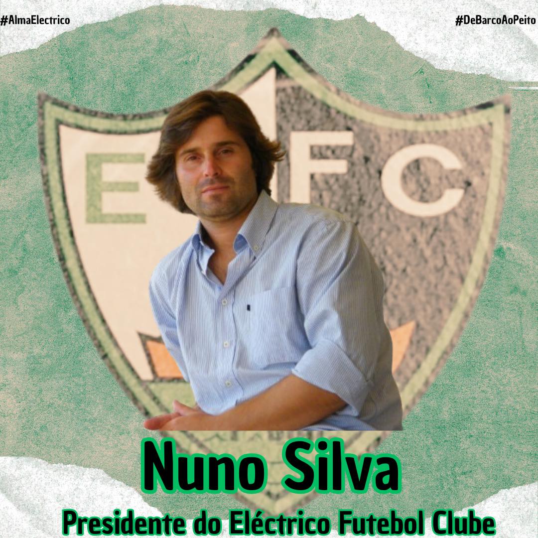 Nuno Silva é o novo presidente do Eléctrico Futebol Clube – Rádio ...